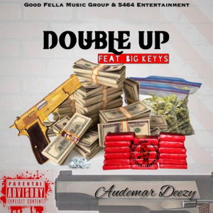 Audemar Deezy, Big Keyys - DOUBLE UP Lyrics Meaning | Lyreka