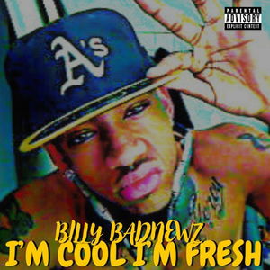 Billy Badnewz - I'm Cool I'm Fresh Lyrics Meaning | Lyreka