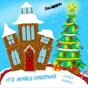 Charlie Russell - It's Nearly Christmas Lyrics Meaning | Lyreka