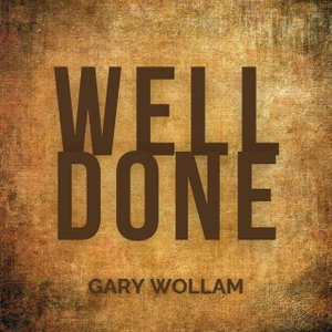 Gary Wollam - Well Done Lyrics Meaning | Lyreka