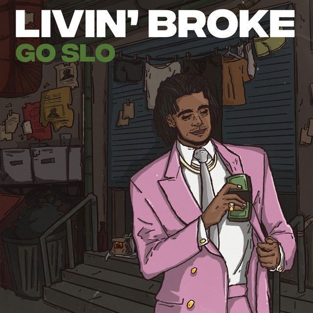 Go slo - Livin Broke Lyrics Meaning | Lyreka