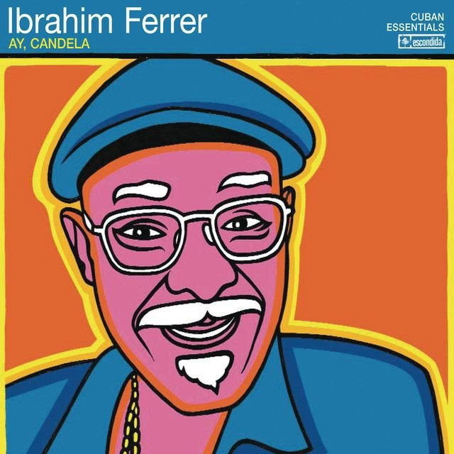 Ibrahim Ferrer - Ay, candela Lyrics Meaning | Lyreka