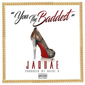 Jaquae - You the Baddest Lyrics Meaning | Lyreka