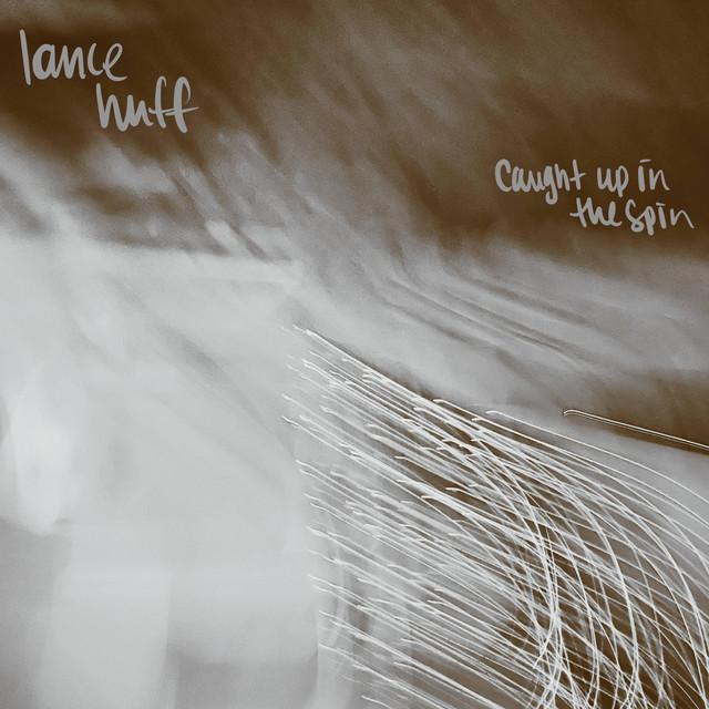 Lance Huff - Caught Up In The Spin Lyrics Meaning | Lyreka
